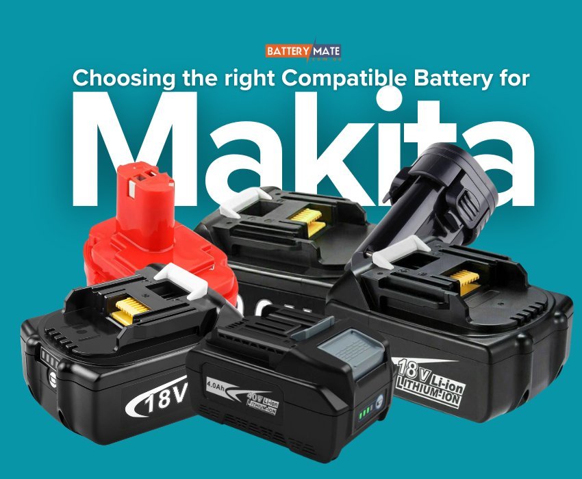 Choosing the Right Makita-Compatible Battery for Your Power Tools: A C ...